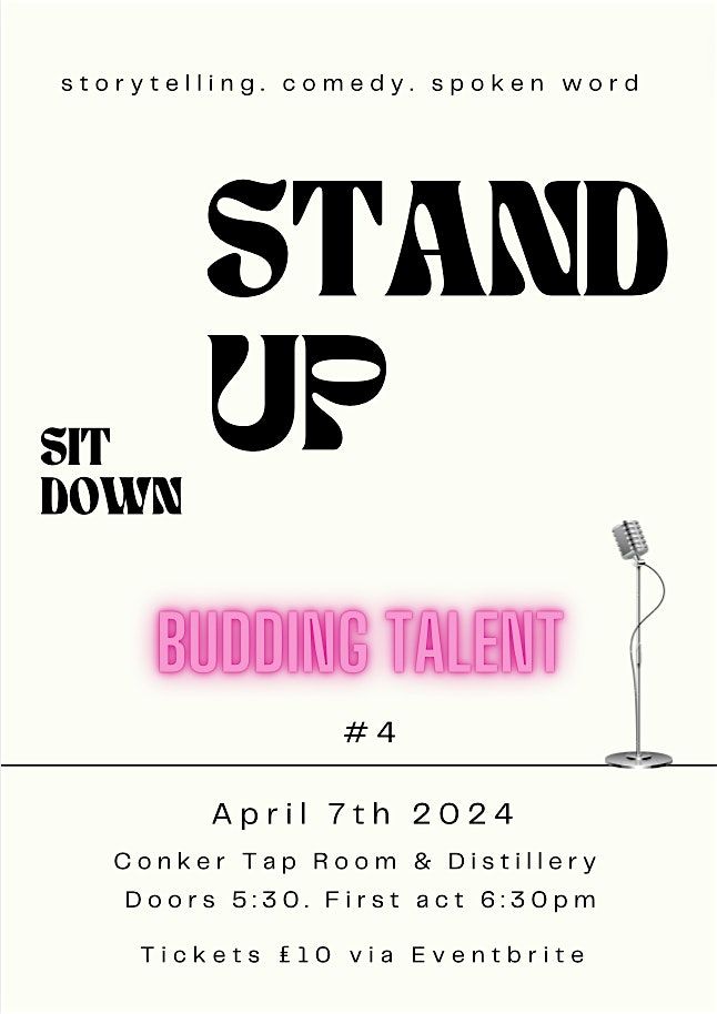 Sit Down Stand Up #4 - Budding Talent, The Conker Distillery & Tap Room ...