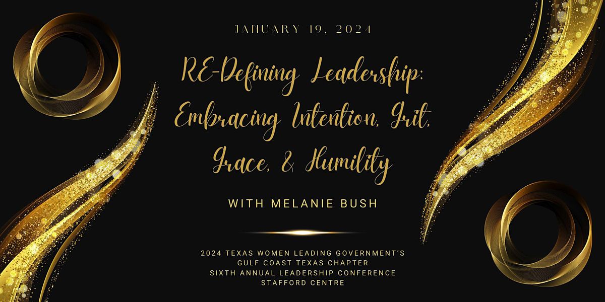 RE-Defining Leadership: Embracing Intention, Grit, Grace, & Humility ... RE-Defining Leadership: Embracing Intention, Grit, Grace, & Humility ...