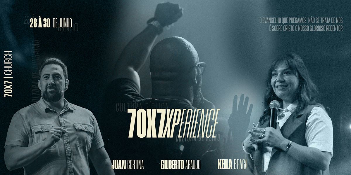 70X7 XPERIENCE, 70x7 Church, Setor E Norte, 28 June to 30 June | AllEvents