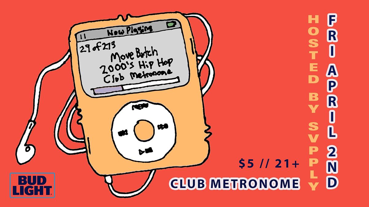 Sat. 4/2 @ Metronome - Move B*tch - A 2000s Hip-Hop Dance Party!, Club ...