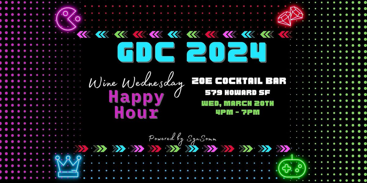 GDC 2024 Official *Wine Wednesday* at Zoe Cocktail Bar SF! Happy Hour ...