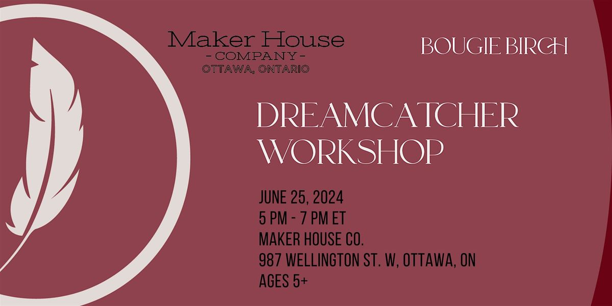 Maker House Co. Dreamcatcher Workshop, Maker House Co., Ottawa, 25 June ...