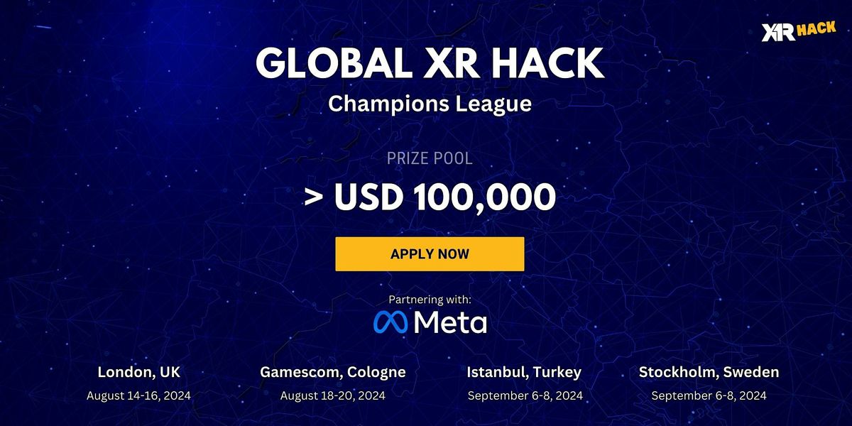 Global XR Hack in London (partnering with Meta) >100,000 USD Prize Pool ...