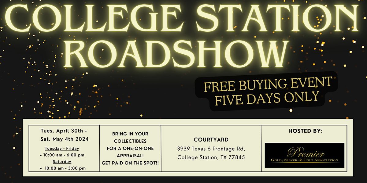 COLLEGE STATIONS ROADSHOW - A Free, Five Days Only Buying Event ...