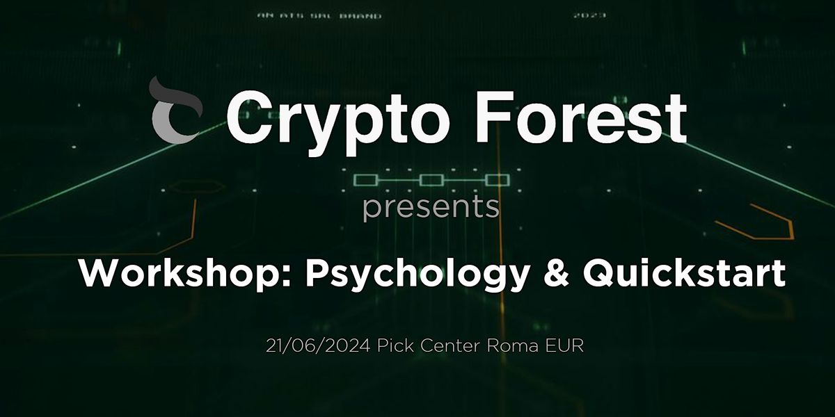 Workshop Cryptoforest 2024 - Psychology & Quickstart, Pick Center Roma ...