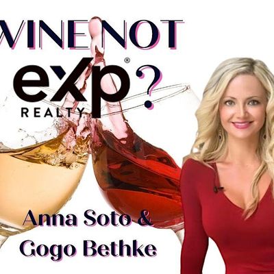 Wine not eXp? With Anna Soto & Gogo Bethke, January 18 to December 27 ...