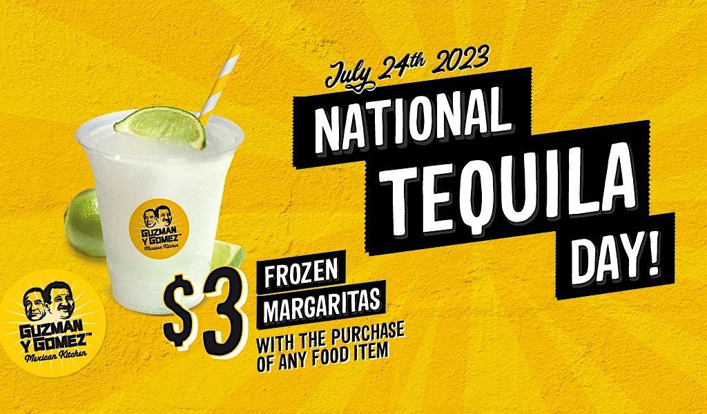 National Tequila Day at Guzman y Gomez, Guzman y Gomez - Crystal Lake ...