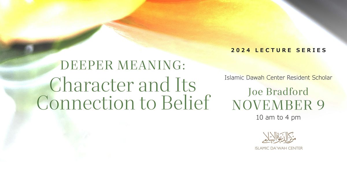 Deeper Meaning: Character and Its Connection to Belief, Islamic Da'wah ...
