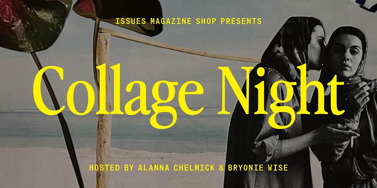 Collage Night: January 23, Issues Magazine Shop, Toronto, 23 January ...