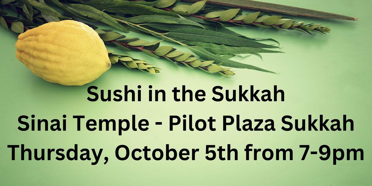 Sushi in the Sukka, Sinai Temple, Los Angeles, 5 October 2023 ...