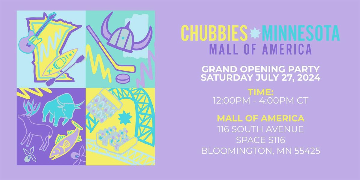 CHUBBIES MALL OF AMERICA STORE: GRAND OPENING PARTY, 116 South Avenue ...