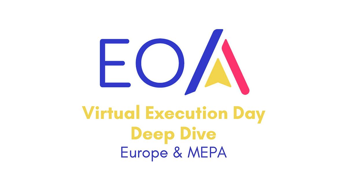 Execution Day Deep Dive - Europe & MEPA, July 11 2024 | Online Event ... Execution Day Deep Dive - Europe & MEPA, July 11 2024 | Online Event ...