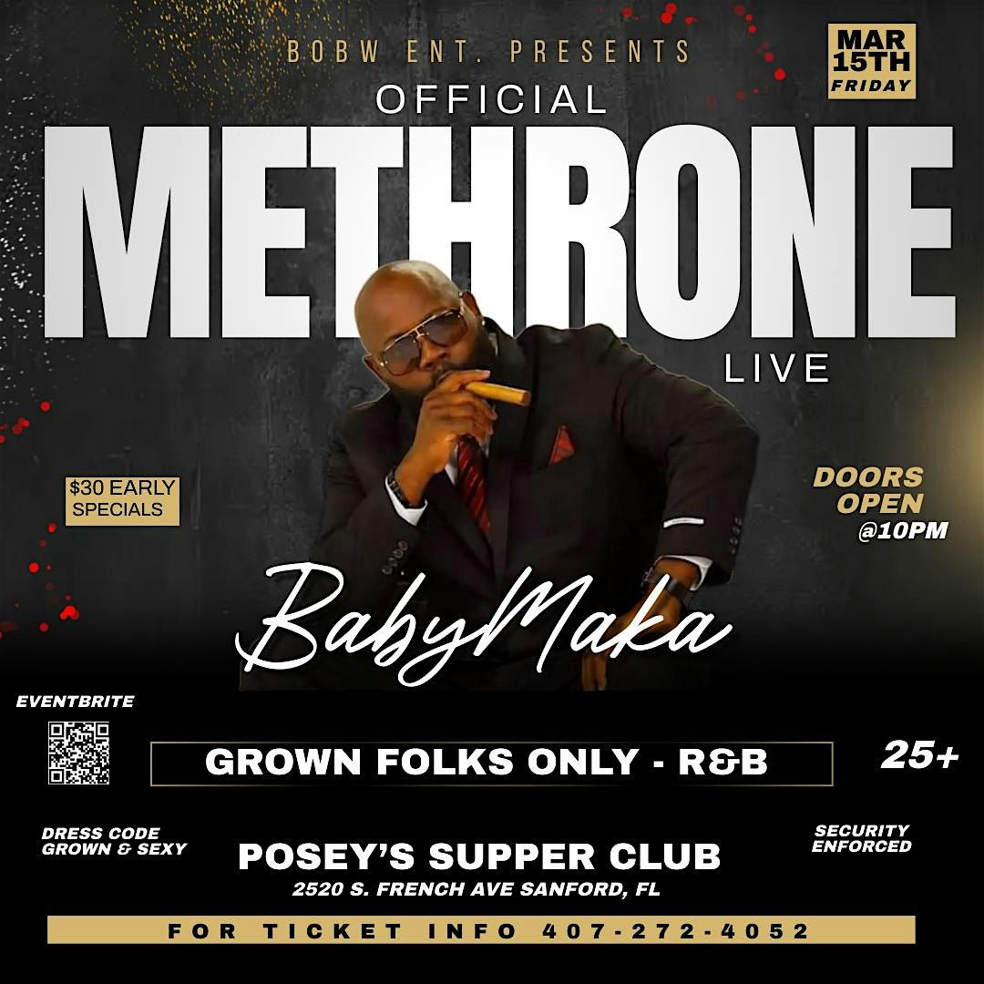 METHRONE BABY MAKA HIMSELF, Posey’s supper club & lounge, Sanford, 15 ...