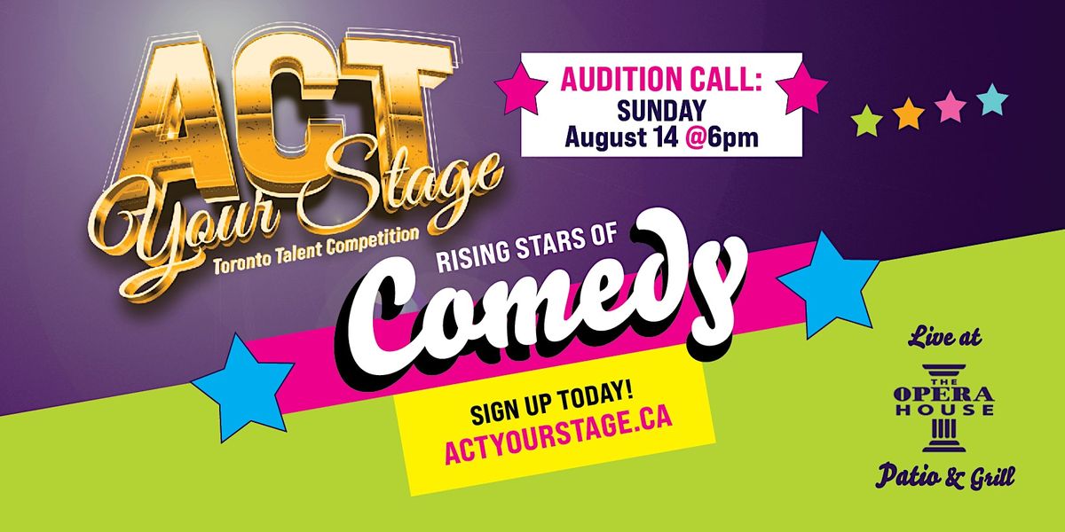 COMEDY AUDITIONS! ACT YOUR STAGE -Talent Competition, The Opera House ...