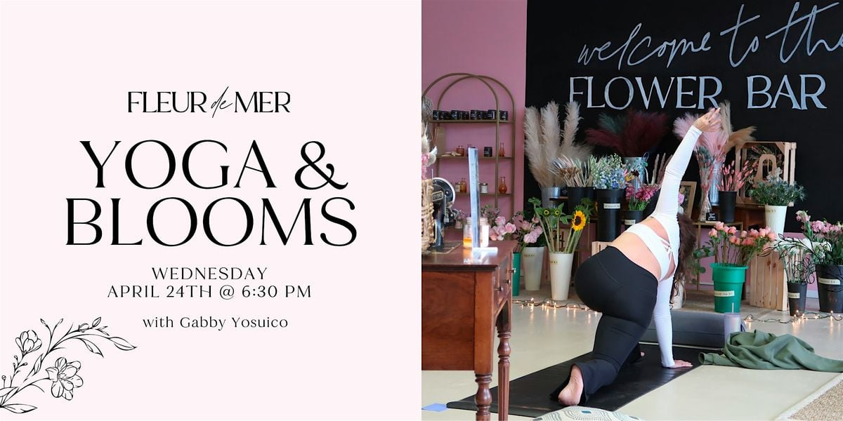 Yoga & Blooms Night, Fleur de Mer Flower Bar & Gift Boutique, Ocean ...