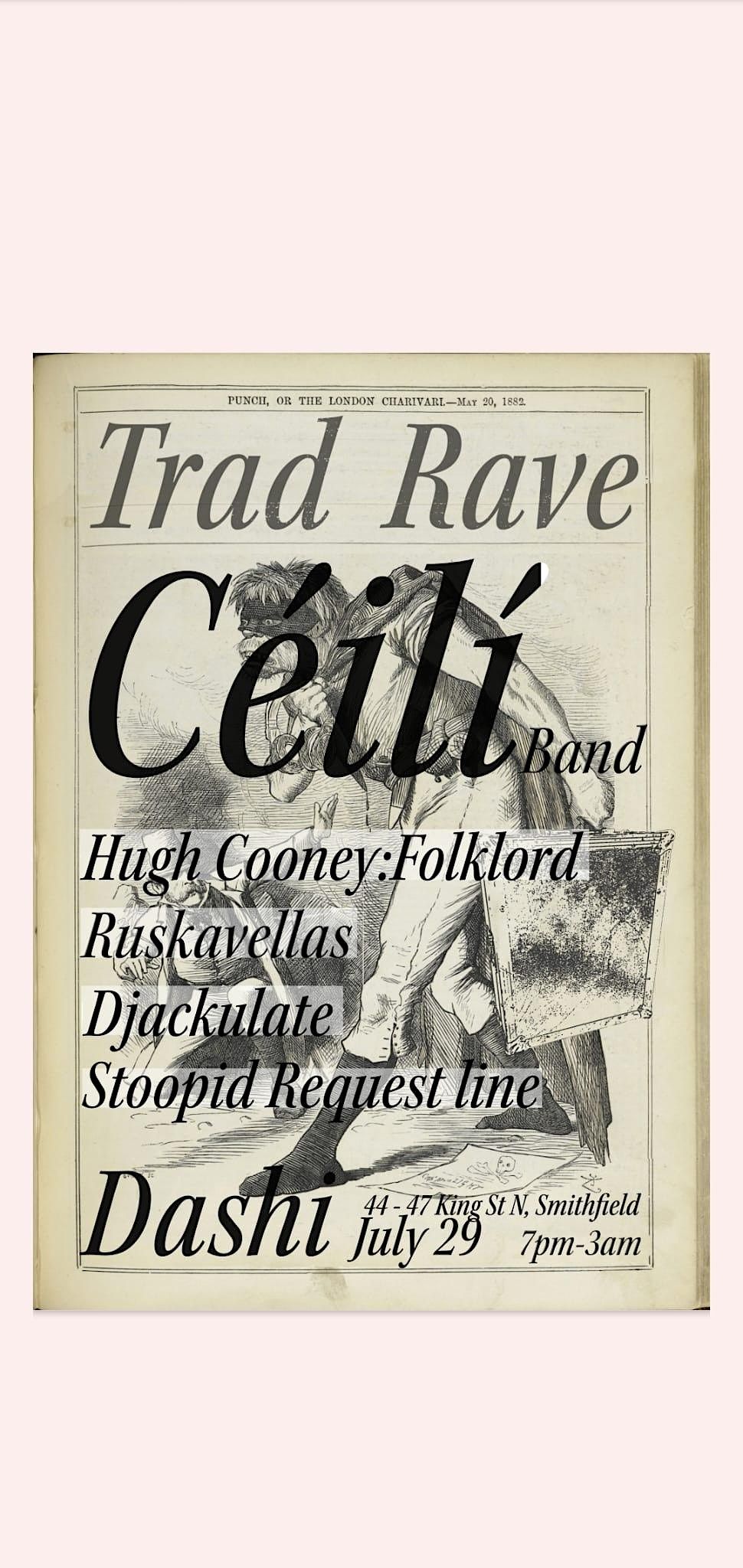 Trad Rave - Ft Hugh Cooney, Djackulate, Ruskavellas, Stoopid Request ...