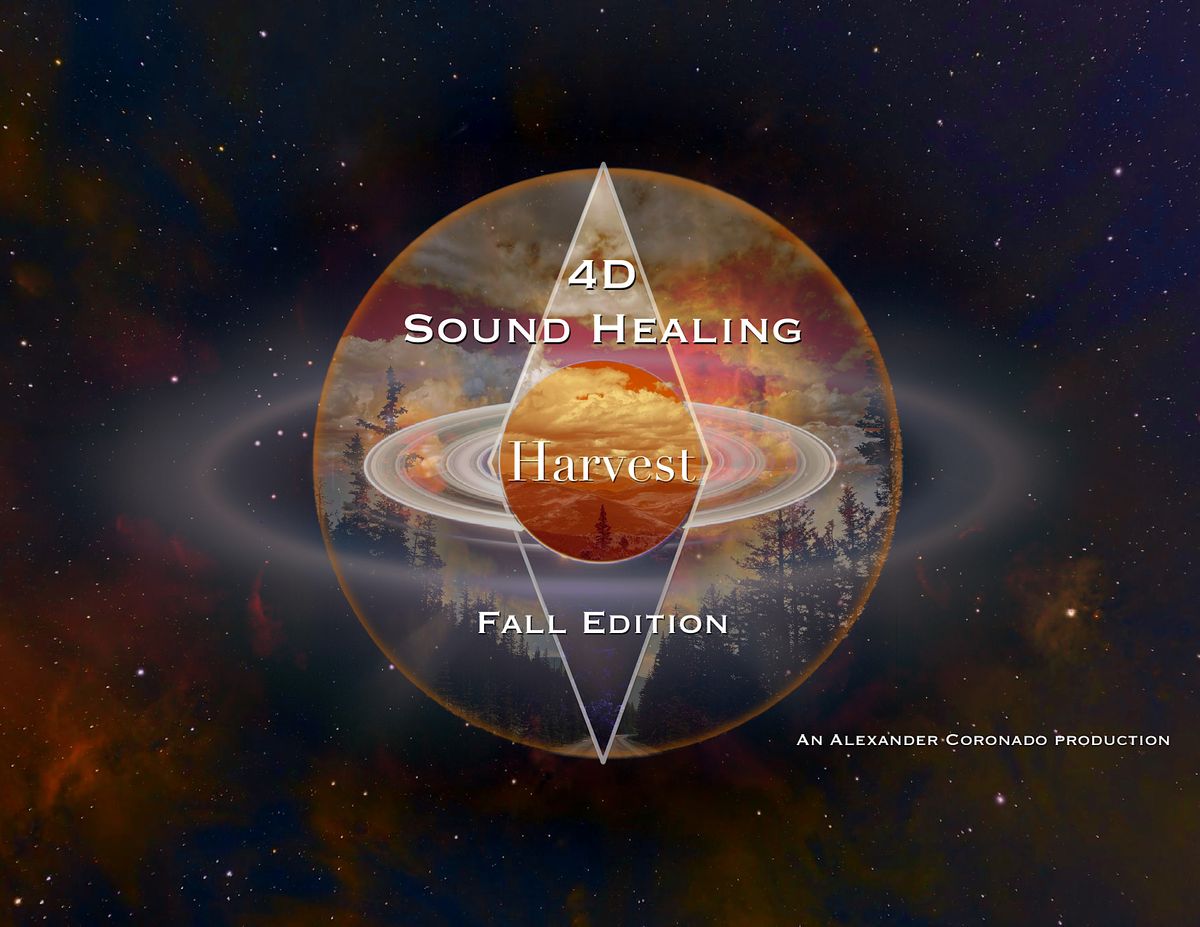 4D Sound Healing: Harvest: Fall Edition, CSLDallas, A Center for ...