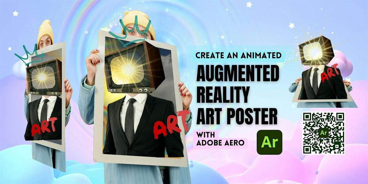 Create an Augmented Reality Animated Poster with Adobe Aero, May 1 2024 ...