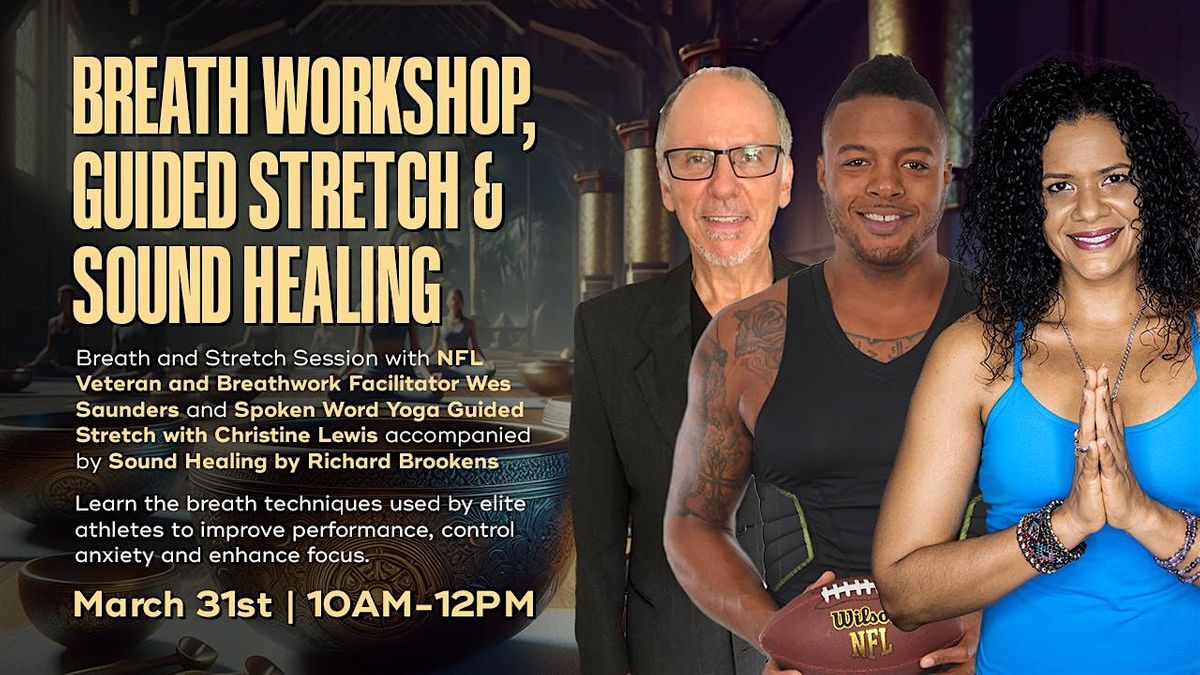 Breath Workshop, Guided Stretch & Sound Healing, Guided Stretch, Dixie ...