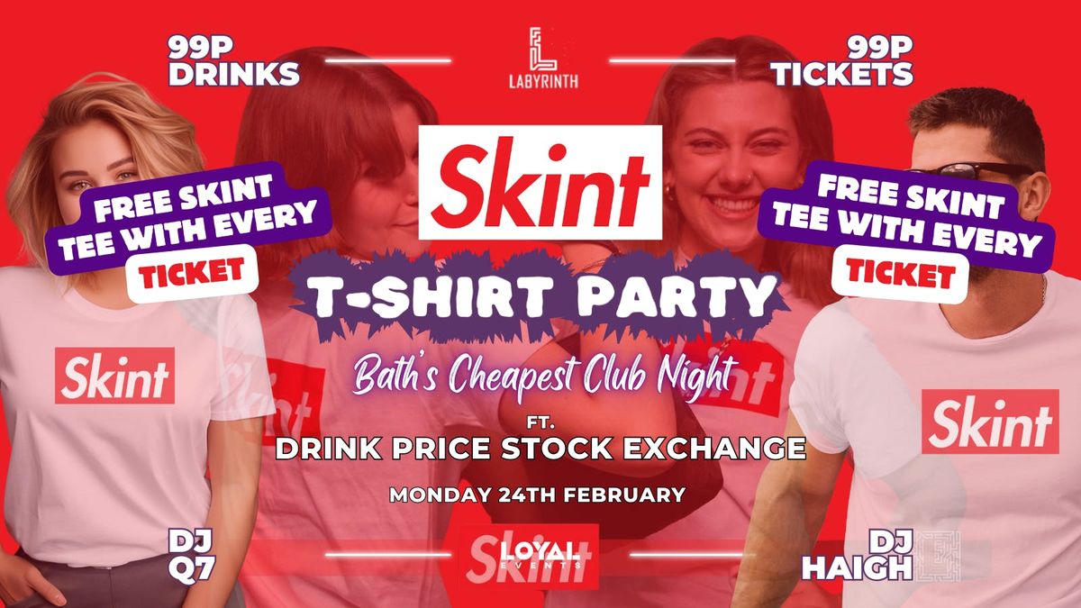 Skint Mondays // FREE SKINT TEE WITH TICKETS // 99p Drinks // 99p Tickets // ft. Skint Drink ...