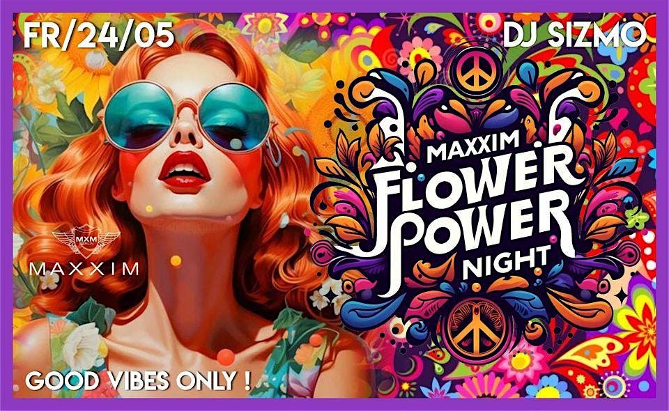 the MAXXIM FLOWER POWER NIGHT, MAXXIM CLUB BERLIN, 24 May 2024 | AllEvents