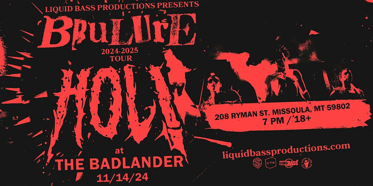 HOL! at The Badlander: BRULURE TOUR, The Badlander, Missoula, 14 ...