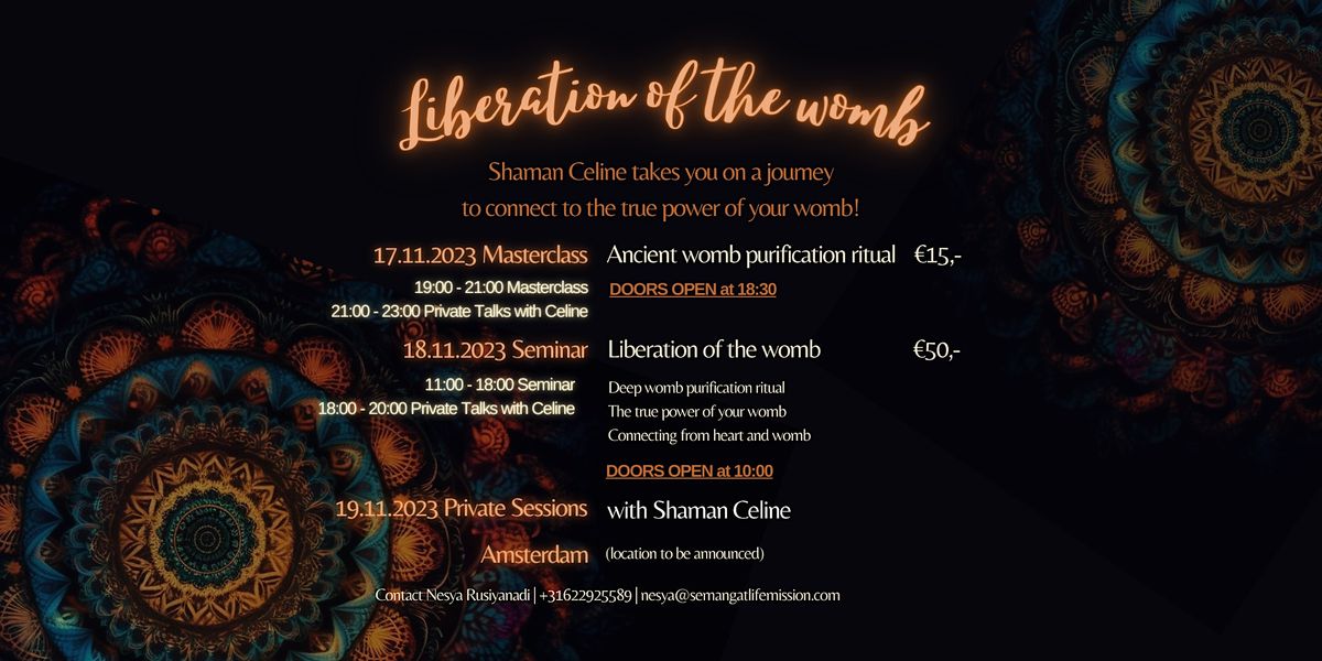 Seminar Liberation of the womb with Shaman Celine, 18 November 2023 ...
