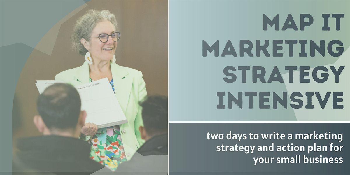 MAP IT Marketing Strategy Intensive - write your own marketing strategy ...