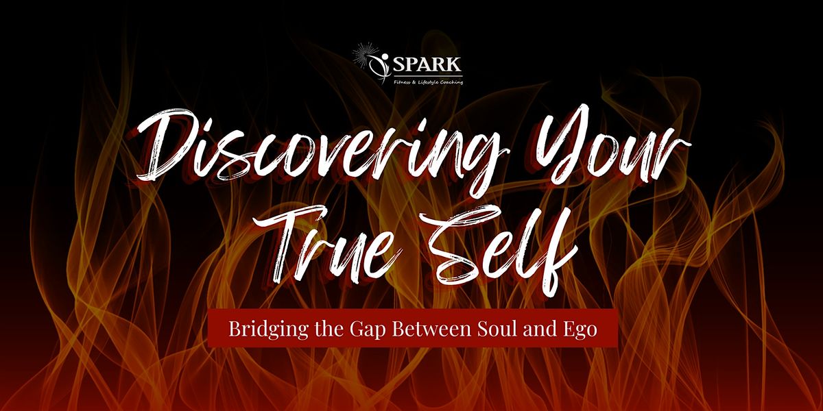 Discovering Your True Self Bridging The Gap Between Soul And Ego