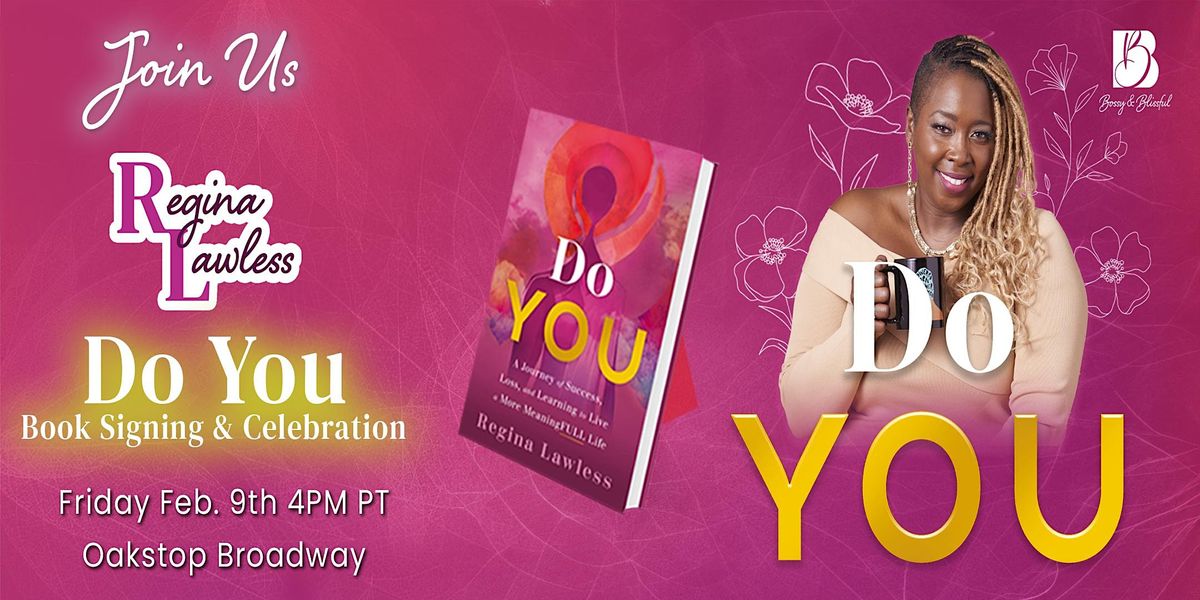 "Do You" Book Launch Celebration with Regina Lawless, 2323 Broadway ...