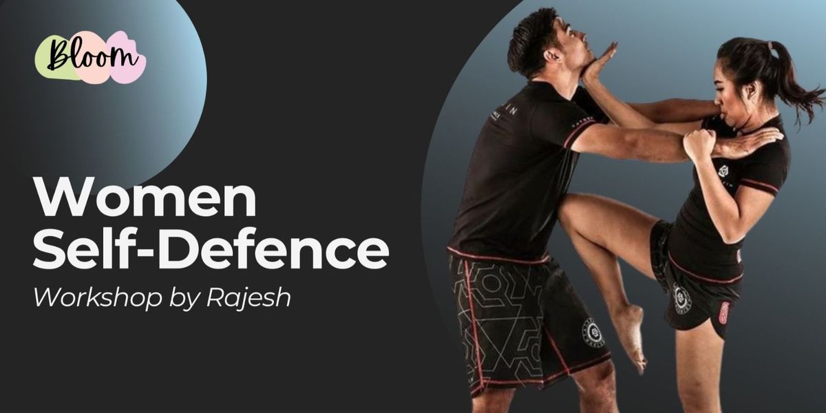 Women Self-Defence Workshop By Rajesh, Bloom Creative Zone, HSR ...