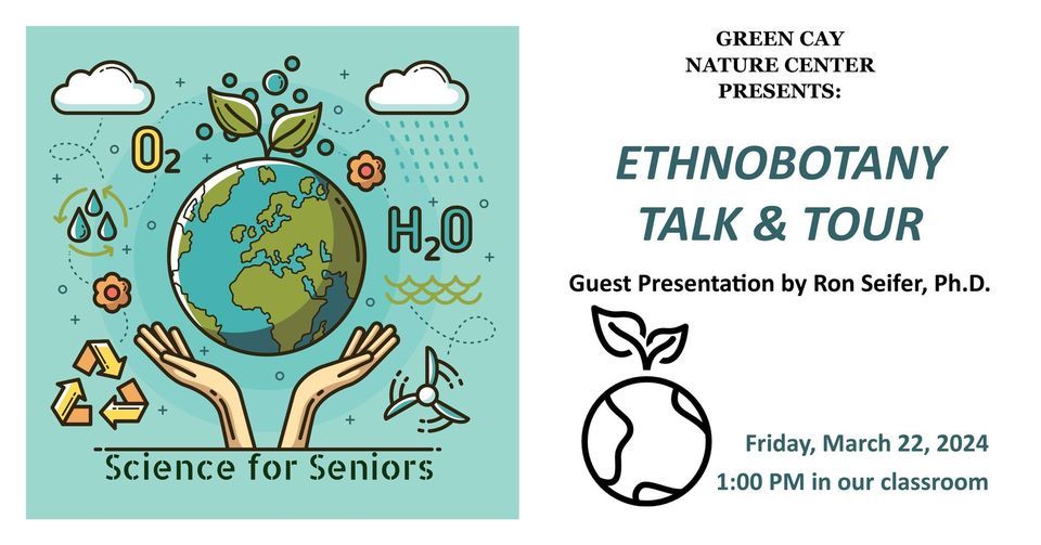 Science for Seniors: Ethnobotany Talk & Tour, Green Cay Nature Center ...