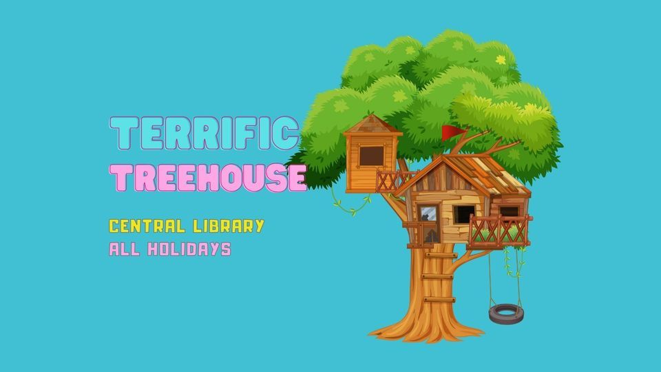 The Big Read: Terrific Treehouse, Upper Hutt Libraries, 27 December ...