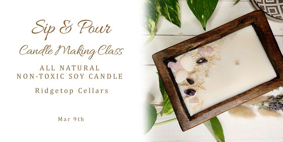 Sip & Pour Candle Making Class In A Small Wood Bowl - Ridgetop Cellars ...