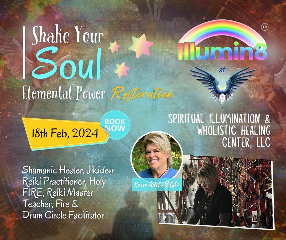 Shake Your Soul Elemental Power Restoration 2/18/24, Spiritual ...