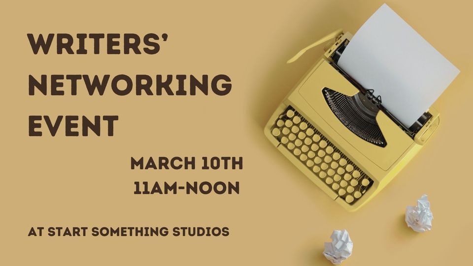 Writers Networking Event, Start Something Studio, Batavia, 10 March ...