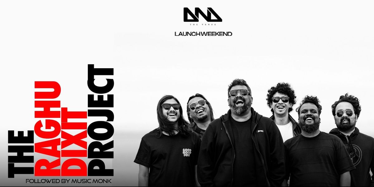 DND ft. The Raghu Dixit Project - Launch Weekend in Bangalore – June 7 ...