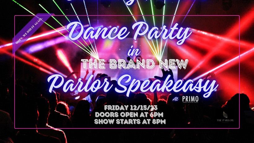 Dance Party in the Parlor Speakeasy at Primo 12/15/23, 720 n milwaukee ...