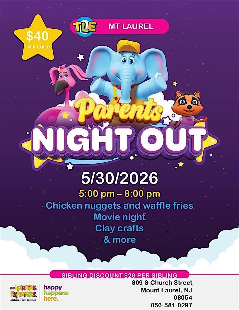Parents Night Out, The Learning Experience - Mt. Laurel, Mount Laurel ...