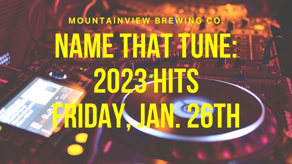 Name That Tune: 2023 Hits, Mountainview Brewing Co., Hope, 26 January 2024 | AllEvents