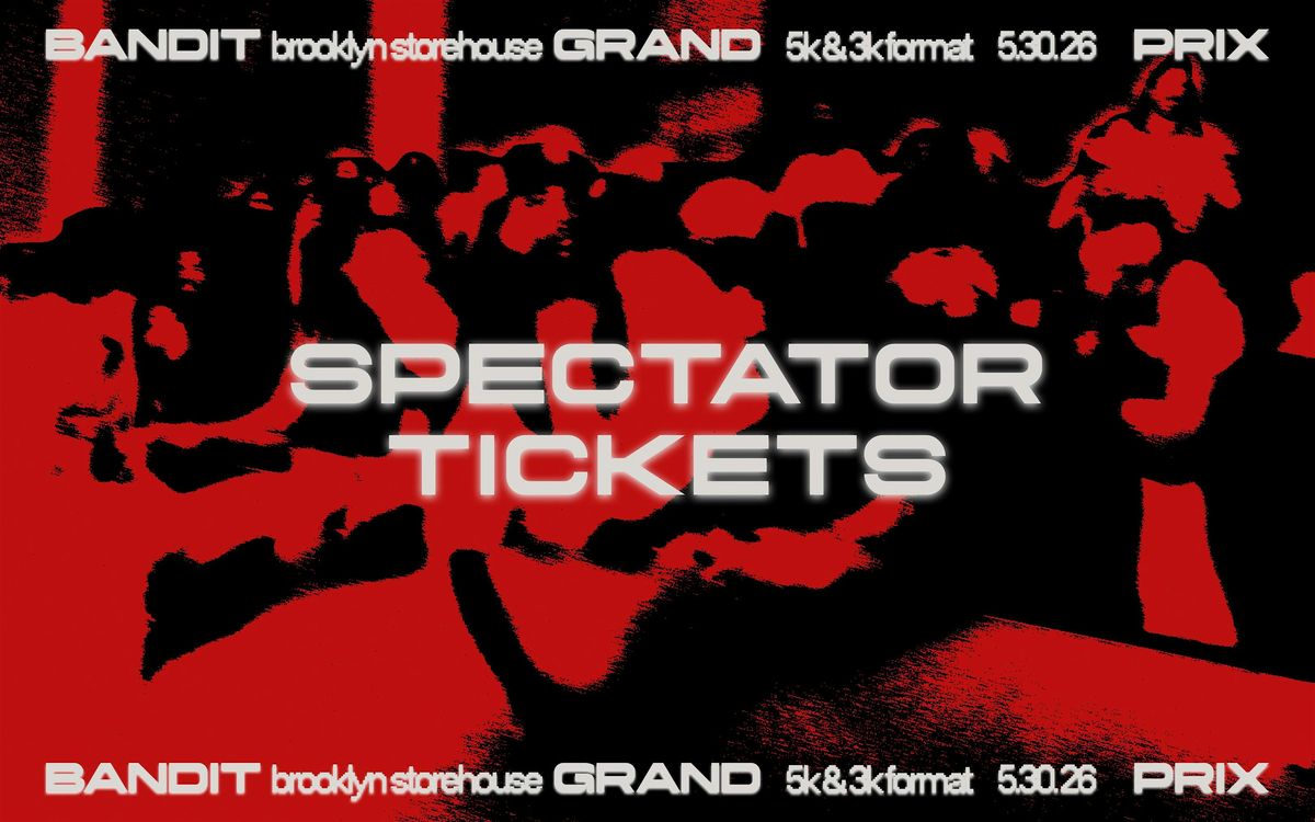 Bandit Grand Prix: Spectator Tickets, Brooklyn Storehouse, 30 May 2026 ...