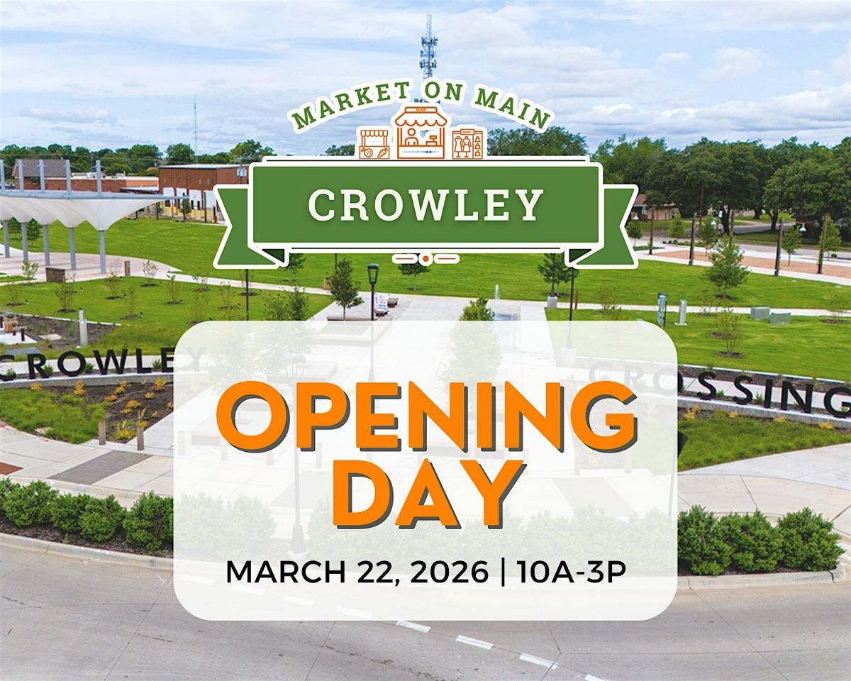Crowley Market on Main, 201 E Main St, Crowley, 22 March to 11 December ...