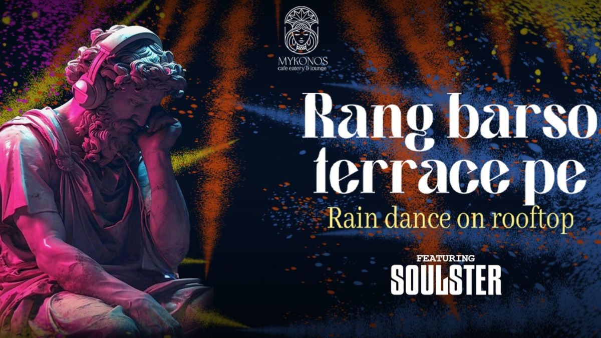 Rang Barse Terrace Pe Presented by Mykonos Holi Bash, MYKONOS - Cafe ...