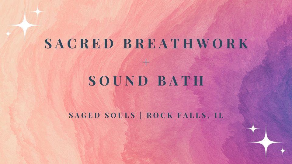 Sacred Breathwork + Sound Bath | Rock Falls, IL | Saged Souls, Saged ...