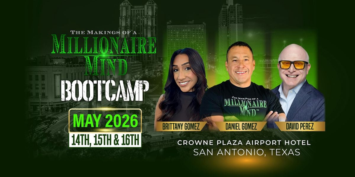 THE MAKINGS OF A MILLIONAIRE MIND BOOTCAMP, Crowne Plaza San Antonio ...