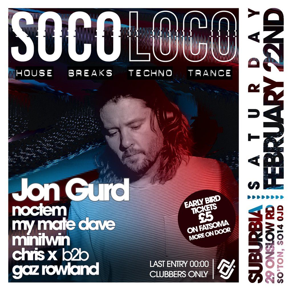 SOCO LOCO: Clubbers Hedonism w/ Jon Gurd, Suburbia Southampton, 22 ...
