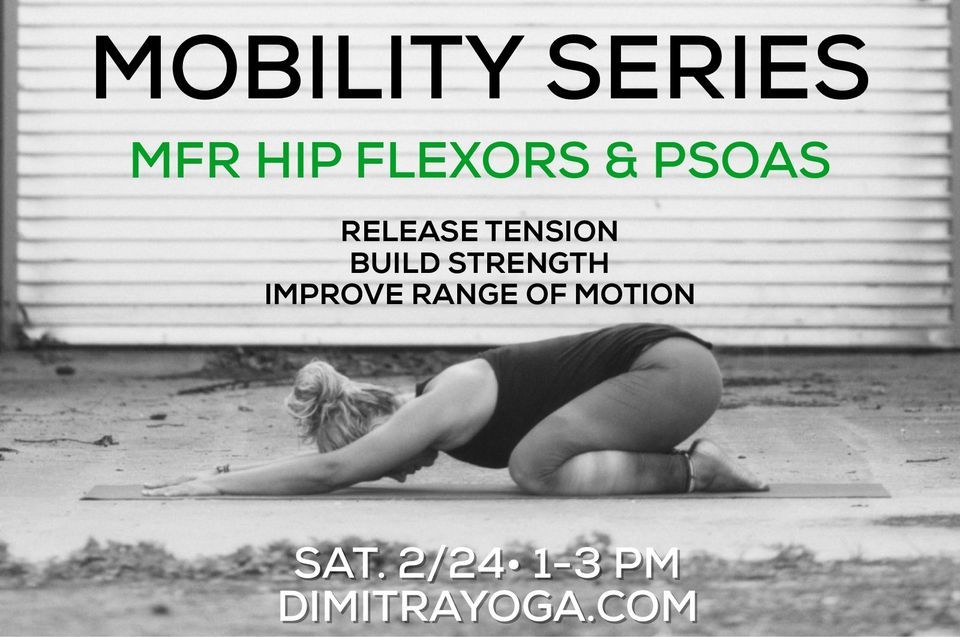 MOBILITY SERIES: MFR FOR HIP FLEXORS & PSOAS, Dimitra Yoga, Lewes, 24 ...