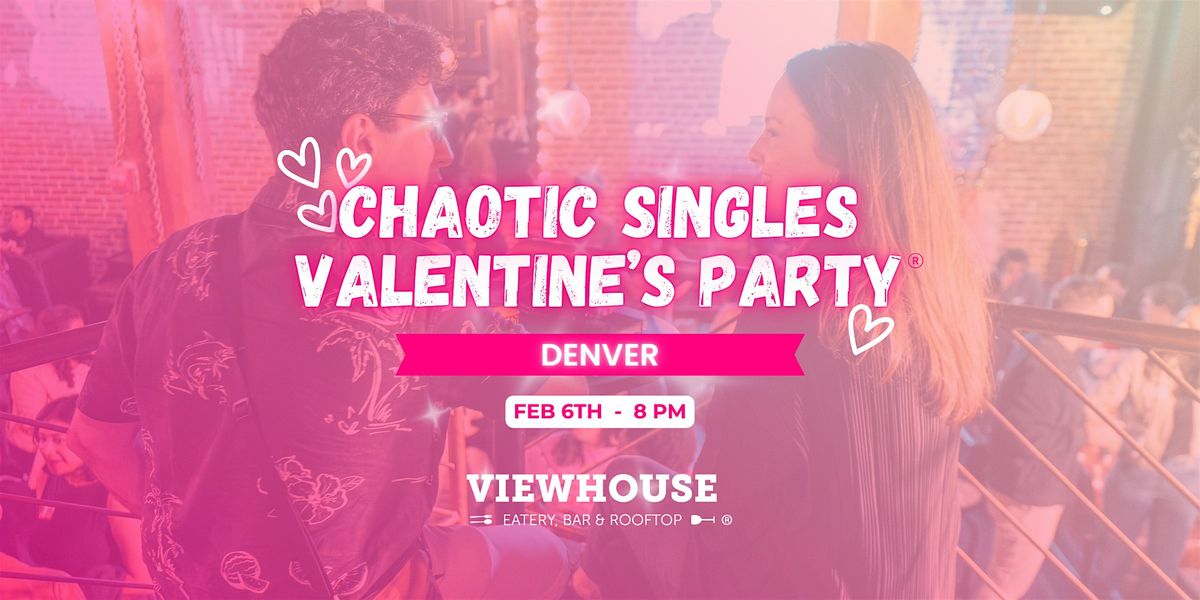 Chaotic Singles VALENTINES Party! (Denver), Viewhouse Ballpark, Denver ...