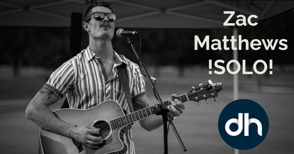 Zac Matthews SOLO-LIVE @ drafthouse, drafthouse, Janesville, 23 March ...