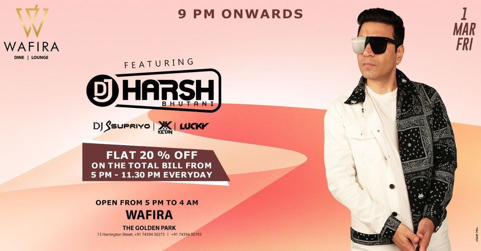 WAFIRA FRIDAY Ft. DJ HARSH BHUTANI | 1 MARCH, Wafira, Kolkata, 1 March ...